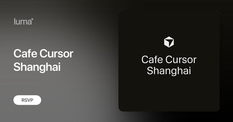 New event: Cafe Cursor Shanghai - Events / Meetups - Cursor - Community Forum