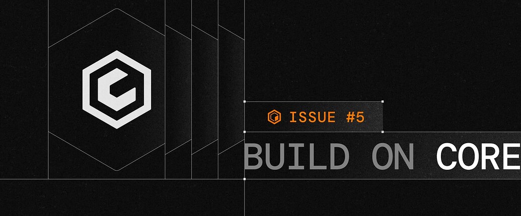 Build On Core Issue #5: DeFi Yields, Institutional Access & Developer ...