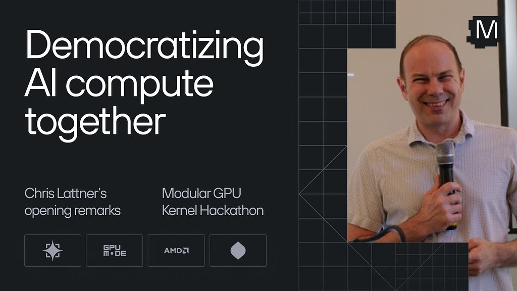 Talk recordings from the Modular GPU Kernel Hackathon: Chris Lattner and Ramine Roane - Content ...