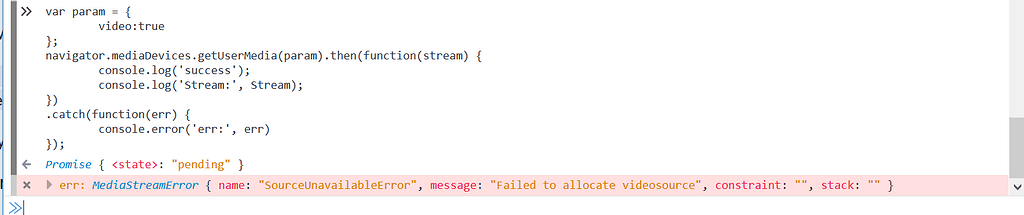 SourceUnavailbleError when requesting getUserMedia for video from about: page - Development ...