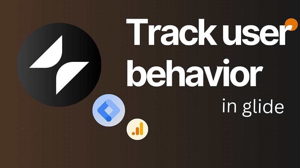 Tutorial: Track user interaction with Google Analytics and Tag manager in Glide - Community ...