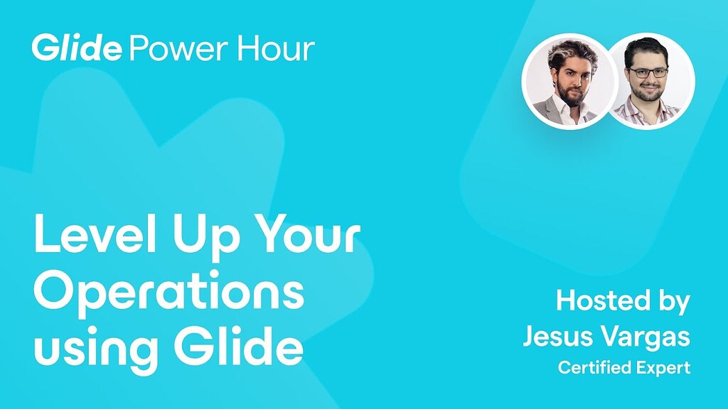 🆕 Power Hour 🚀 Level Up Your Operations using Glide - General - Glide Community