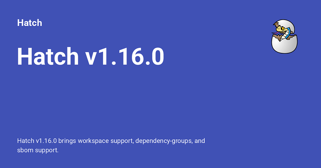 Hatch v1.16.0 - workspaces, dependency groups and SBOMs - Announcements ...
