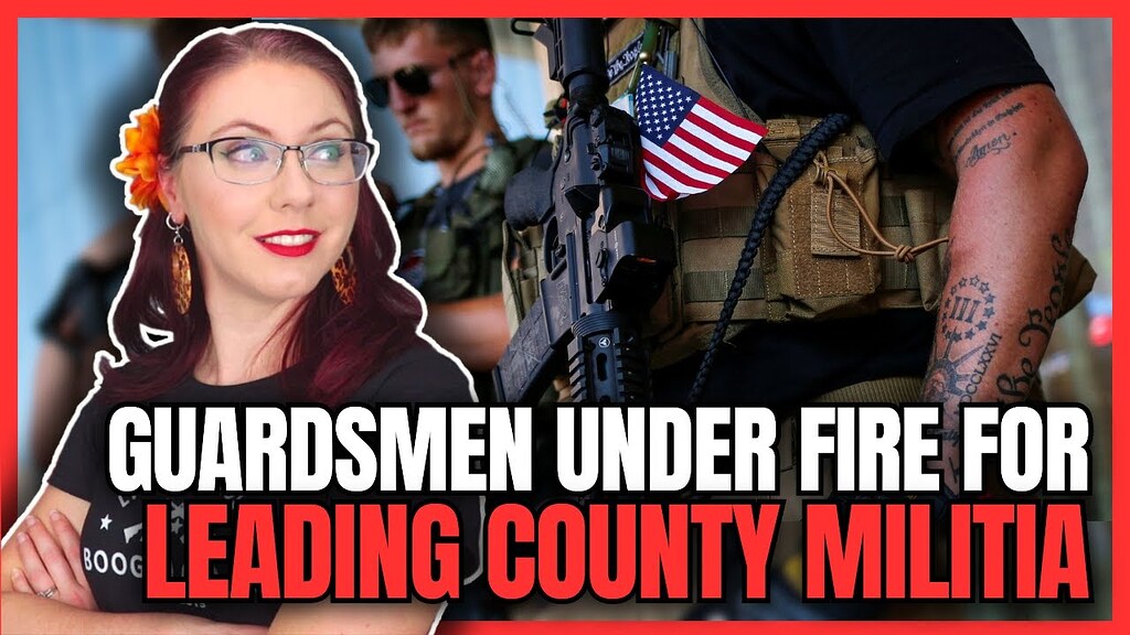 "Guardsmen Under Fire for Leading County Militia" - Legal & Second ...