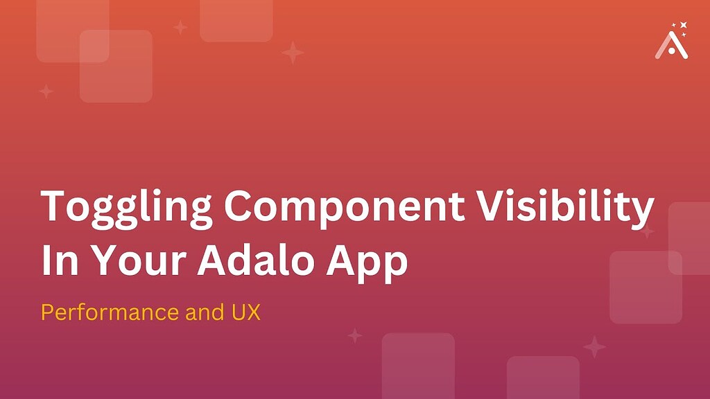New video tutorial published - Toggling Component Visibility In Your Adalo App - Resources ...