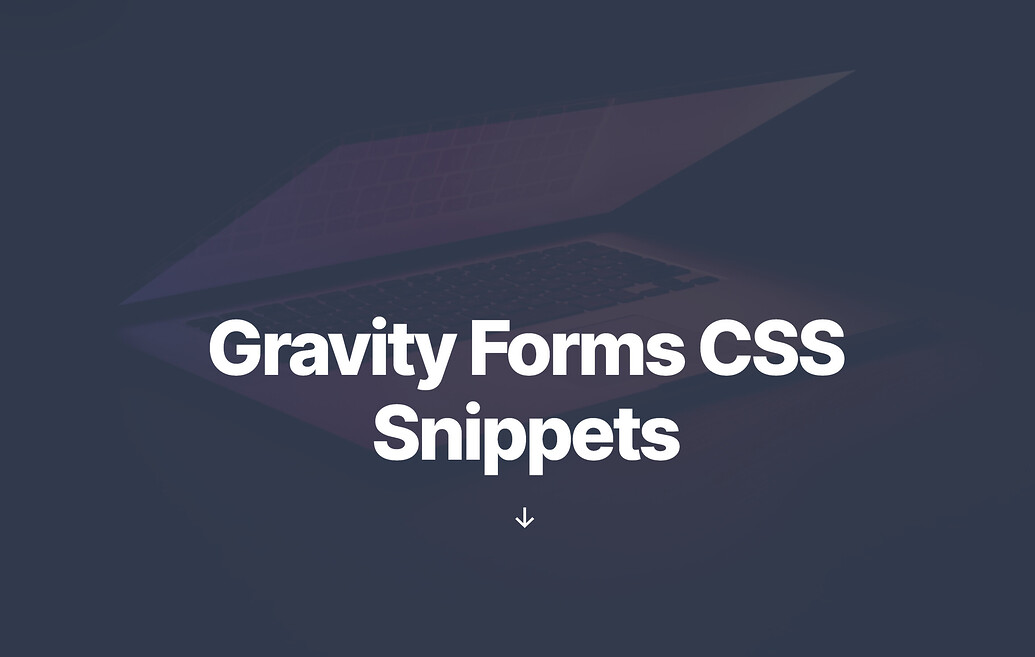 Free CSS snippets library coming soon - General Discussion - Gravity Forms