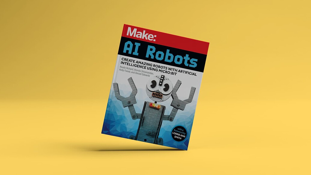 New book of Make Code projects Make: AI Robots - Educators' Lounge - Microsoft MakeCode