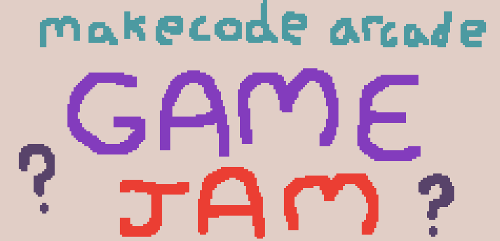 [Announcement] May 2021 MakeCode Arcade Game Jam - Arcade - Microsoft MakeCode
