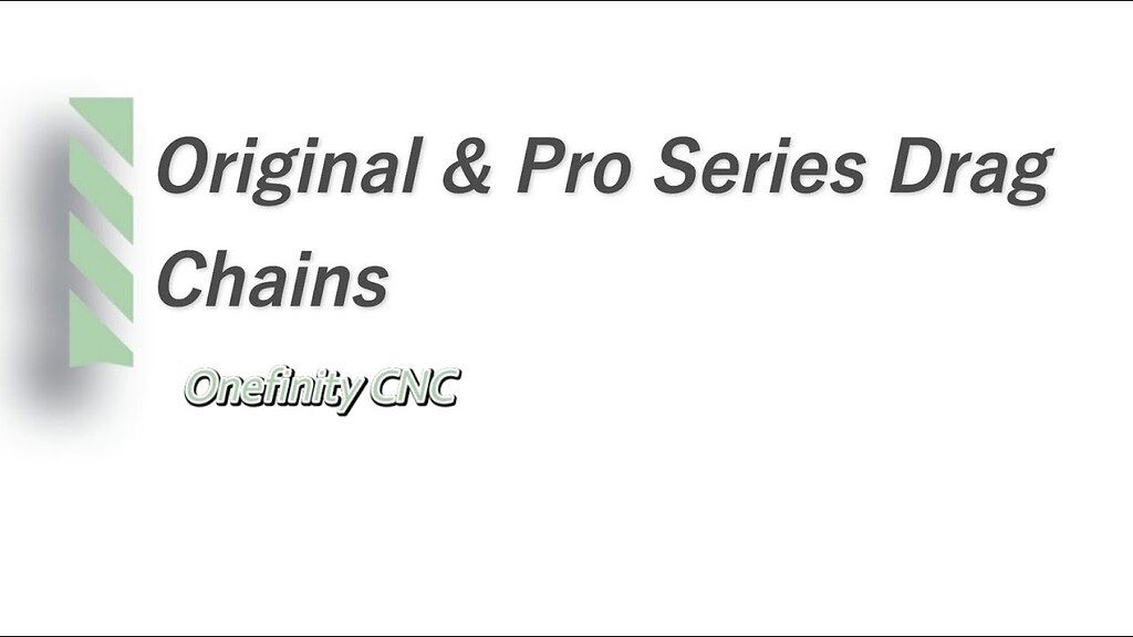 Original & Pro Series Drag Chain Install FAQ - Machines (Original/PRO) - Onefinity CNC Forum