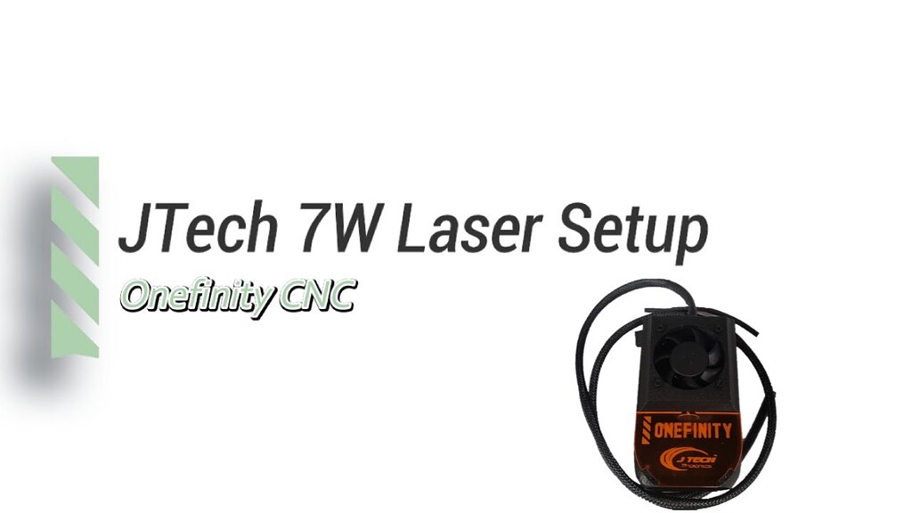 Setting Up The JTech 7w Laser - J Tech Laser - Onefinity CNC Forum