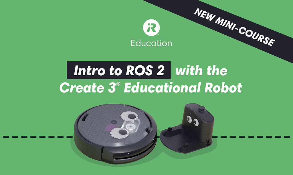 FREE “Intro to ROS 2 with the Create 3 Robot” Mini-Course | Starting ...