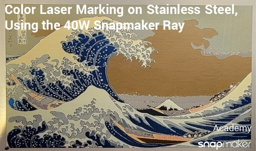 Color Laser Marking on Stainless Steel, Using the Snapmaker Ray 40W ...