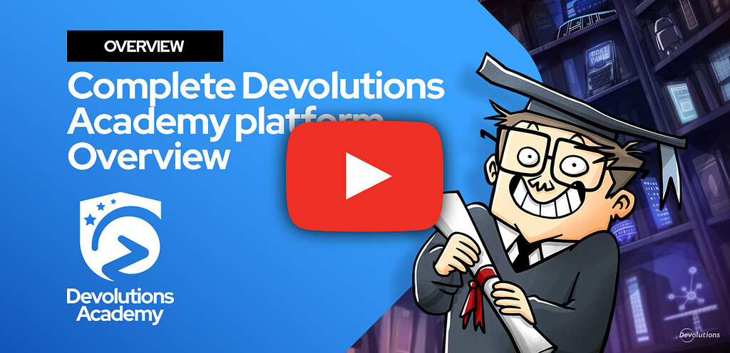 Watch our new video: “Introduction to Devolutions Academy” - Devolutions - Spiceworks Community