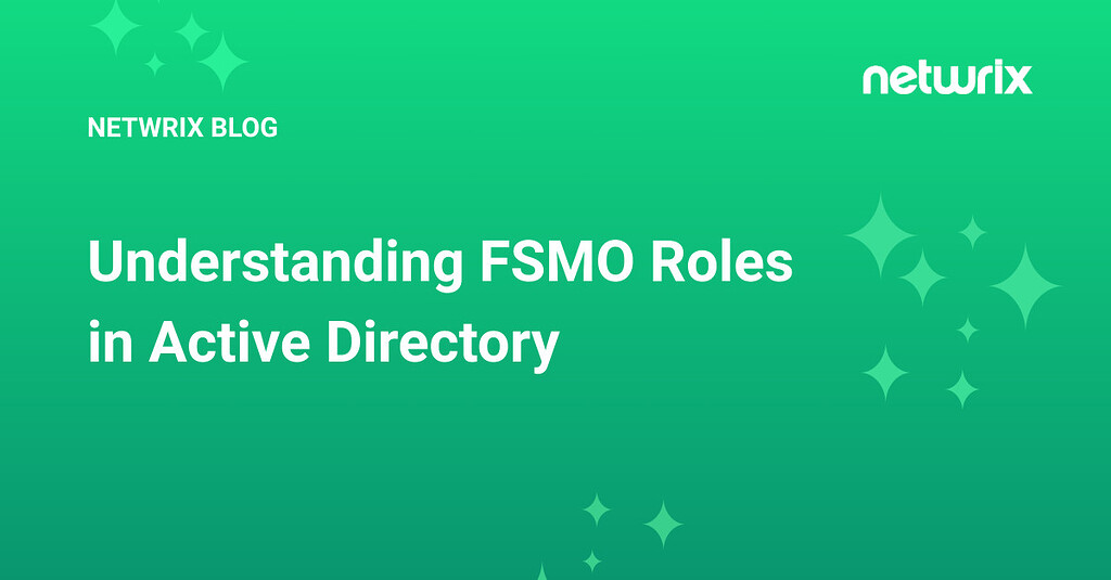 Understanding FSMO Roles in Active Directory - Netwrix - Spiceworks ...