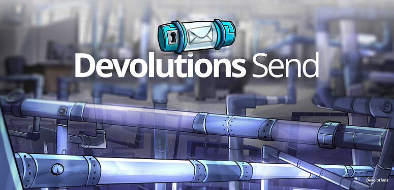 Share passwords securely with the free Devolutions Send service - Devolutions - Spiceworks Community