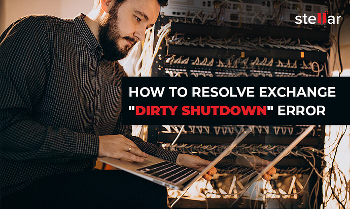How to Repair Exchange Database Dirty Shutdown? Top Two Ways - Software & Applications ...