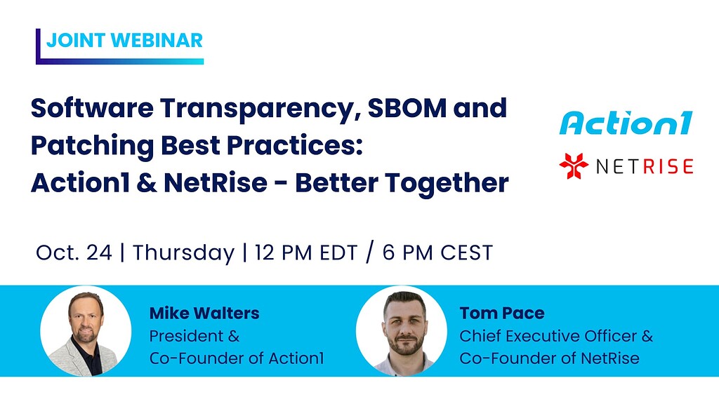 Action1 and NetRise joint webinar: Software Transparency, SBOM and Patching Best Practices ...