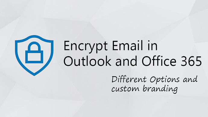 Encrypting emails sent outside the company (M365) - Microsoft ...