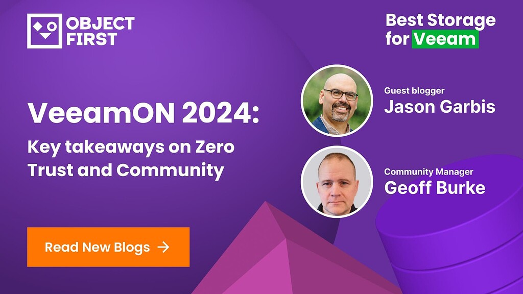 Key Takeaways on Zero Trust & Community at VeeamON 2024! - Object First - Spiceworks Community
