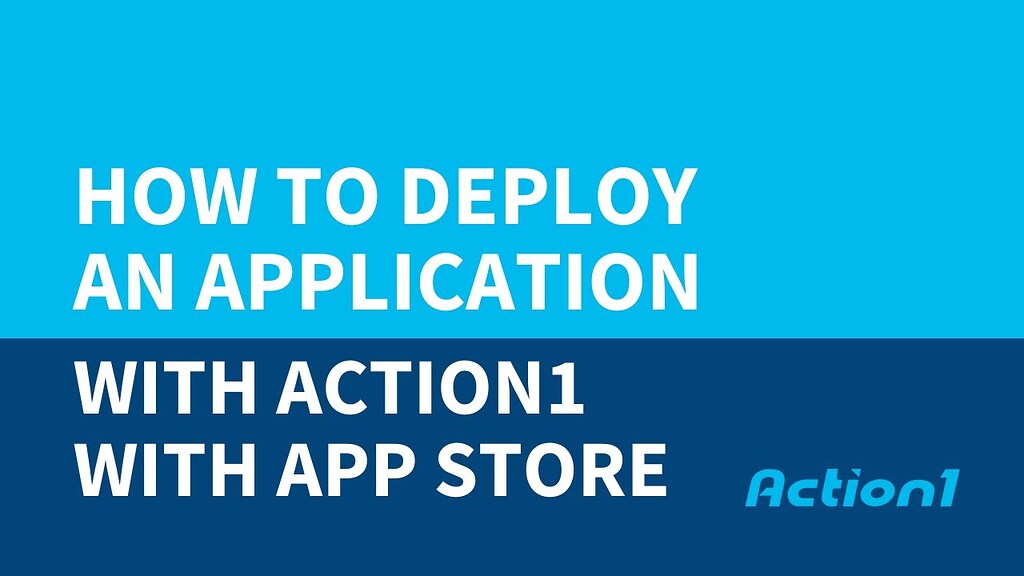 Video: How to deploy an application with Action1 App Store - Action1 - Spiceworks Community