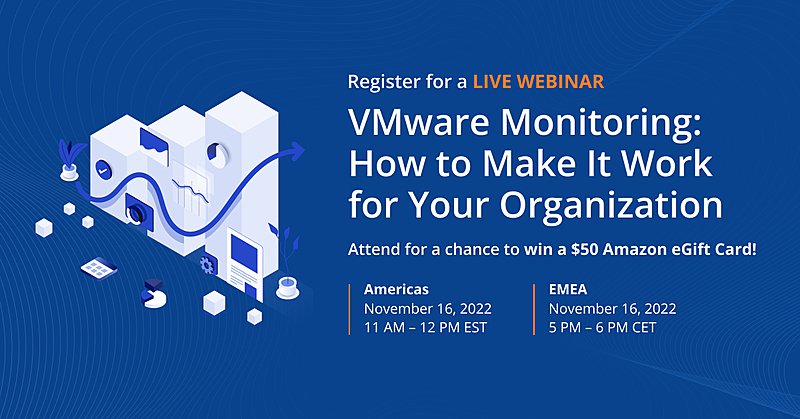 Webinar: VMware Monitoring – How to Make It Work for Your Organization ...