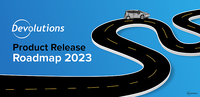 Devolutions 2023 Roadmap - Devolutions - Spiceworks Community