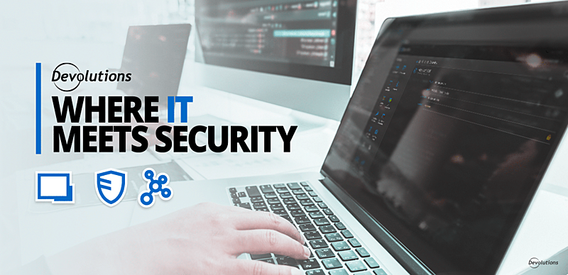 A Closer Look at the Benefits of Integrating Devolutions’ Solutions - Devolutions - Spiceworks ...