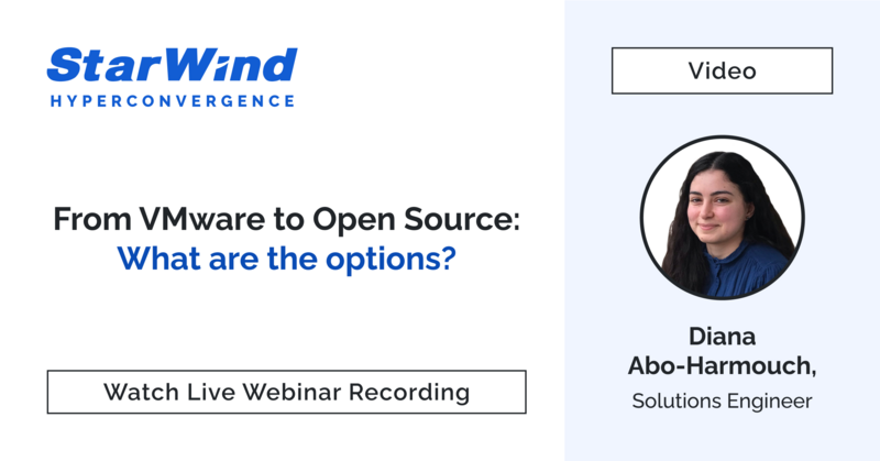 StarWind Free Webinar: VMware vs. Open source virtualization - StarWind - Spiceworks Community