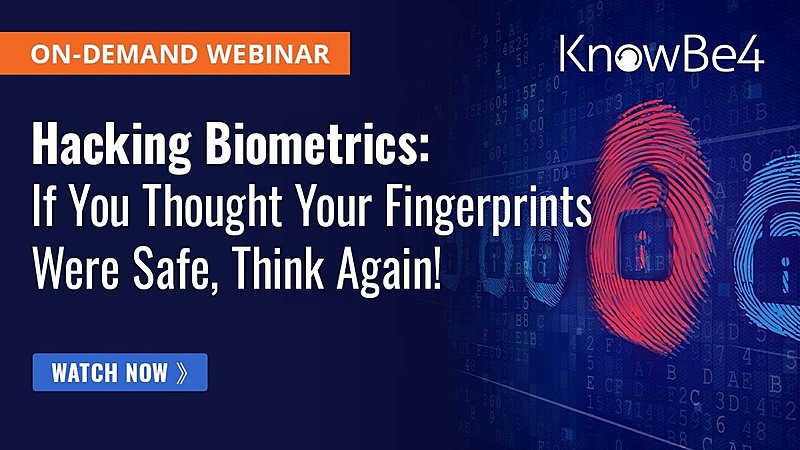 Hacking Biometrics: If You Thought Your Fingerprints Were Safe, Think Again! - KnowBe4 ...