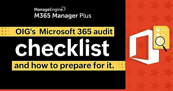 OIG's Microsoft 365 audit checklist - ManageEngine - Spiceworks Community