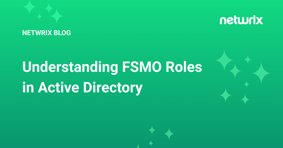 Understanding FSMO Roles in Active Directory - Netwrix - Spiceworks ...