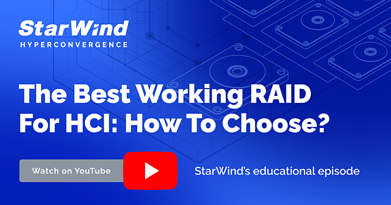 StarWind’s Educational Episodes: Look under the hood of RAID technology ...