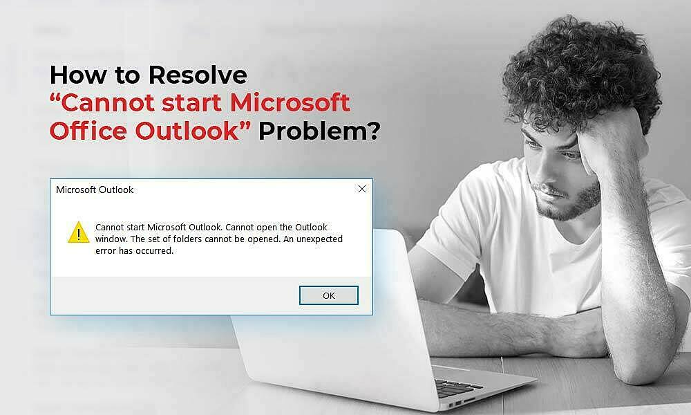 How to Resolve “Cannot start Microsoft Office Outlook” Problem ...