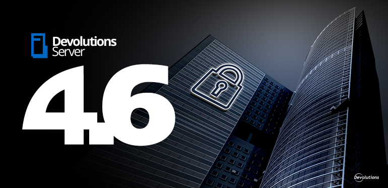 New Release: Devolutions Server 4.6 - Devolutions - Spiceworks Community