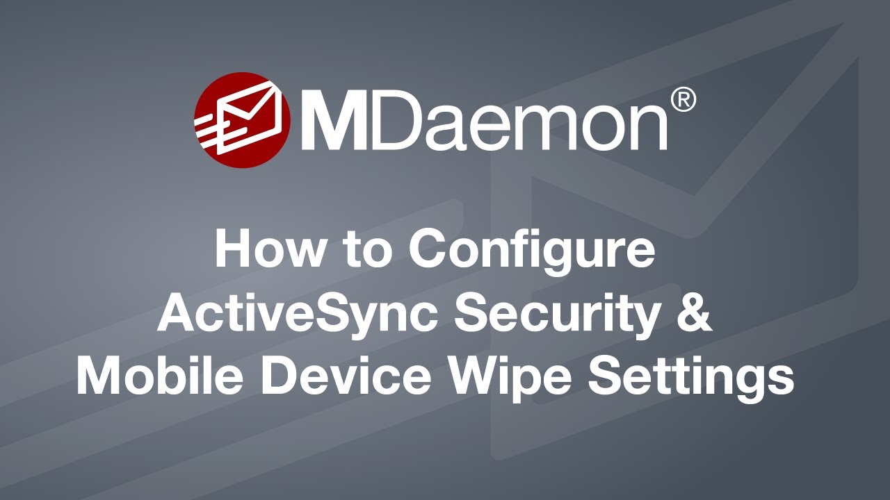 How to Configure Mobile Device Security Settings in MDaemon Email Server - MDaemon Technologies ...