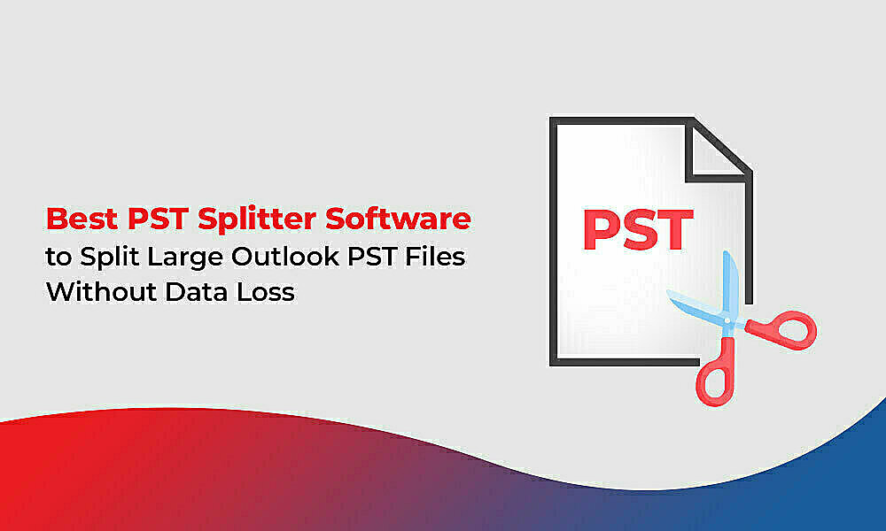 How To Choose Best PST Splitter Software to Split Large Outlook PST ...