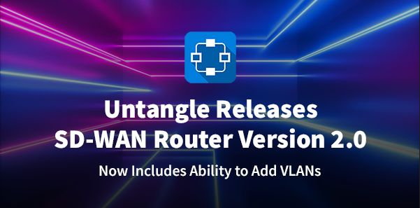 Untangle releases SD-WAN Router 2.0! - Networking - Spiceworks Community
