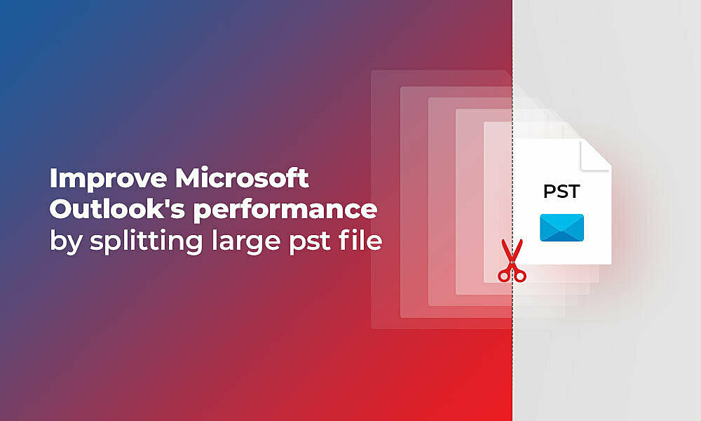 Improve Microsoft Outlook's Performance by Splitting Large PST File ...
