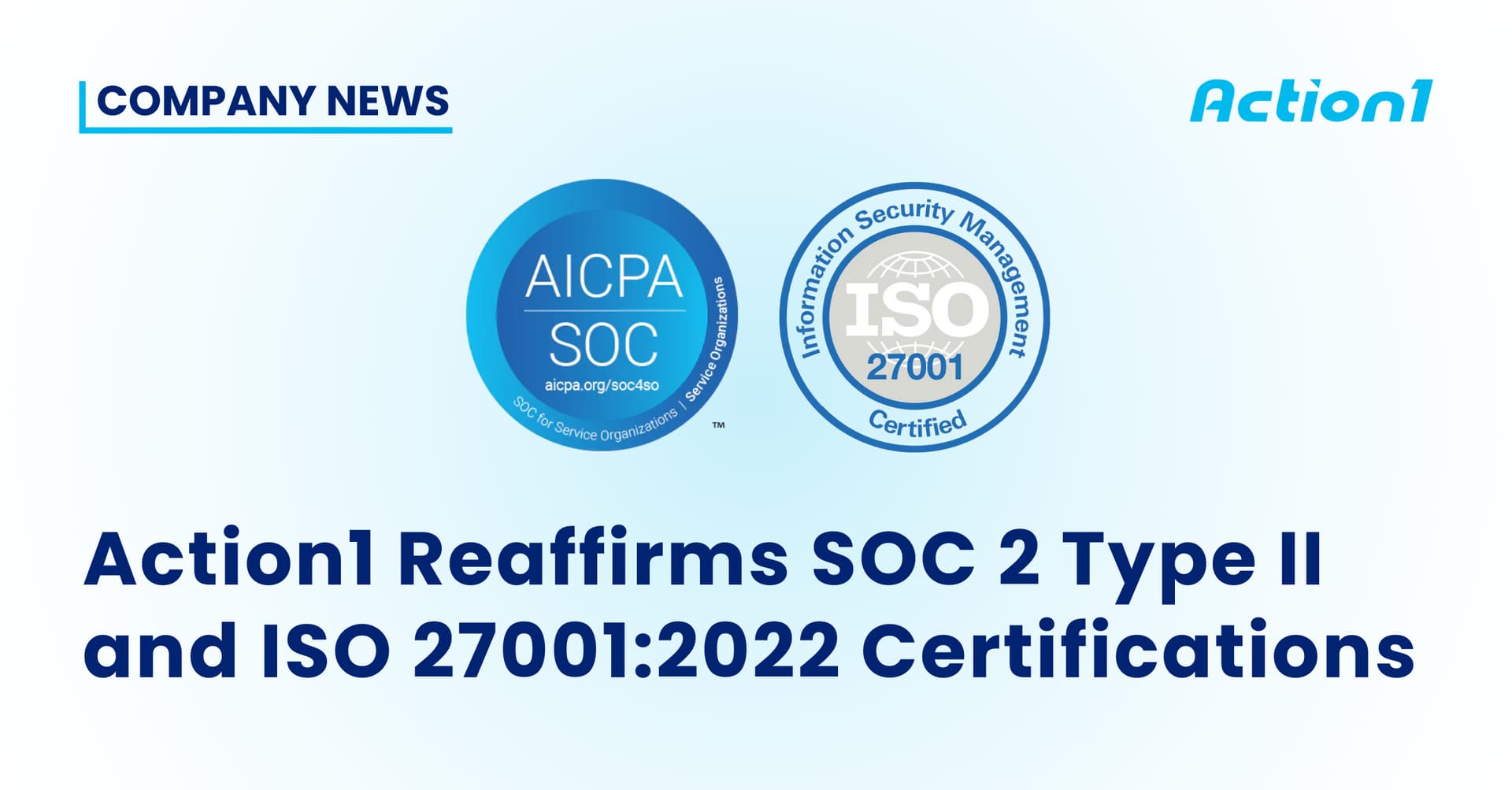 Action1 Reinforces Commitment to Security with Renewed SOC 2 and ISO ...
