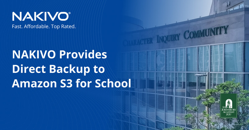 NAKIVO Provides Direct Backup to Amazon S3 for School - NAKIVO Inc. - Spiceworks Community