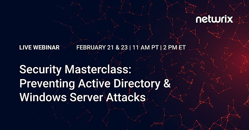 Security Masterclass: Preventing Active Directory & Windows Server Attacks - Netwrix ...