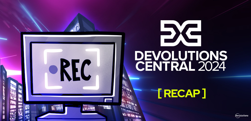 Recap of Devolutions Central 2024 + videos - Devolutions - Spiceworks Community